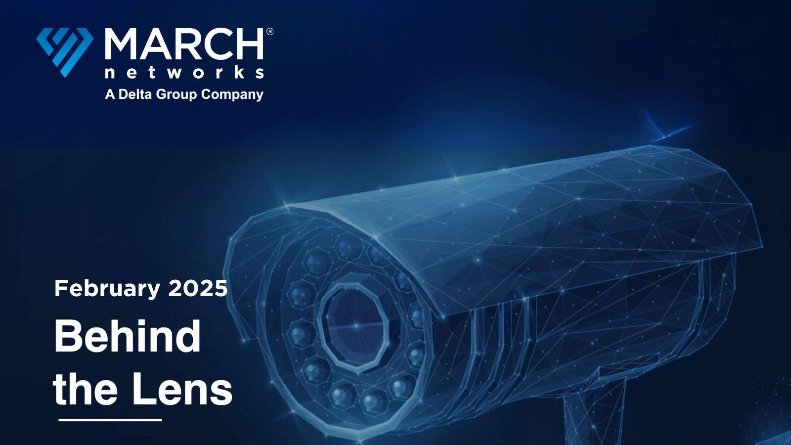Behind the Lens - February 2025 — March Networks